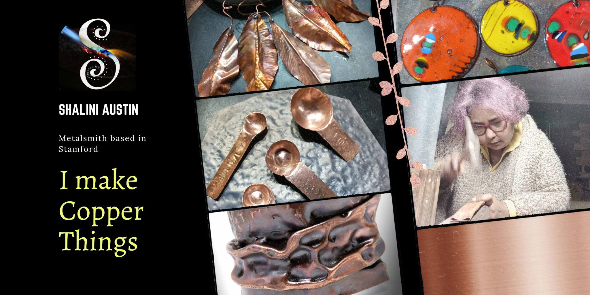 Shalini Austin : I Make Copper Things